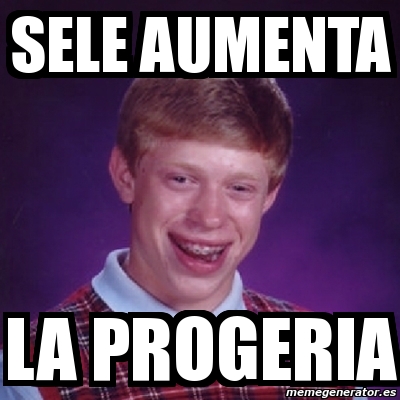 Meme Bad Luck Brian - sele aumenta la progeria - 3633068