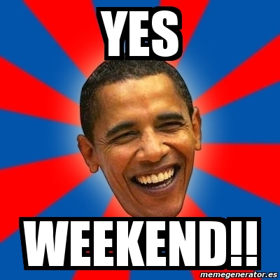 Meme Obama - yes weekend!! - 3633350