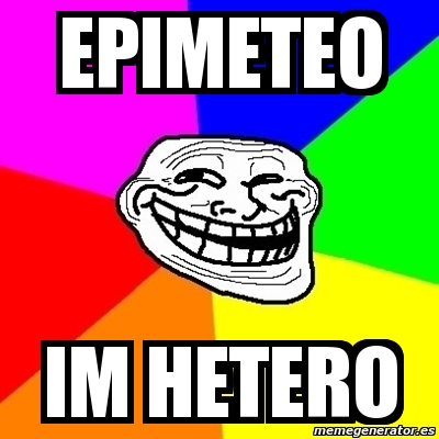 Meme Troll - Epimeteo im hetero - 3635257