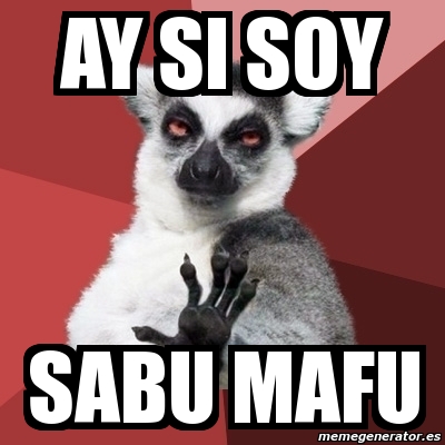 Meme Chill Out Lemur - AY si soy sabu mafu - 3639275
