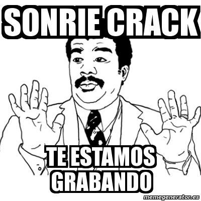 Meme Ay Si - Sonrie cRack Te estamos grabando - 3648018