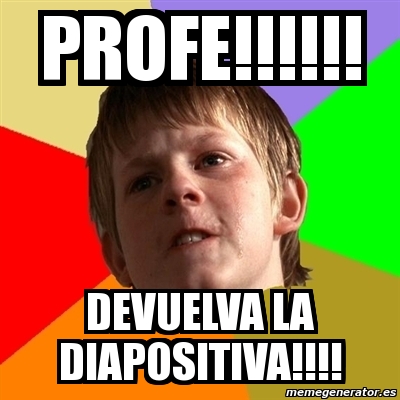Meme Chico Malo - profe!!!!!! devuelva la diapositiva!!!! - 3661449