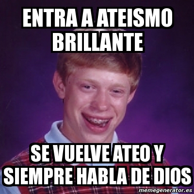 Meme Bad Luck Brian - entra a ateismo brillante se vuelve ateo y ...