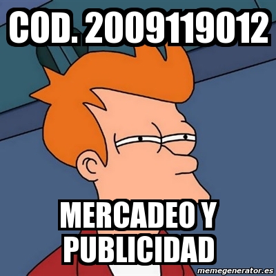 Meme Futurama Fry - cod. 2009119012 mercadeo y publicidad - 3673340