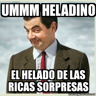 Meme Mr Bean - ummm heladino el helado de las ricas sorpresas - 3674625
