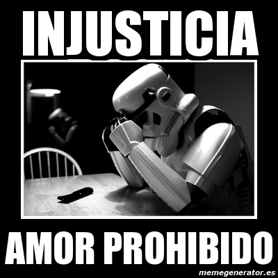 Meme Sad Trooper - injusticia amor prohibido - 3677230