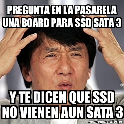 Meme Jackie Chan - Pregunta en la pasarela una board para ssd sata 3 y ...