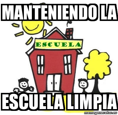 Meme Personalizado - Manteniendo la escuela limpia - 3693501