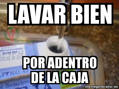 Meme Personalizado - lavar bien por adentro de la caja - 3693538