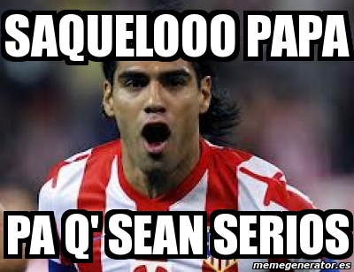 Meme Personalizado - saquelooo papa pa q' sean serios - 3696433