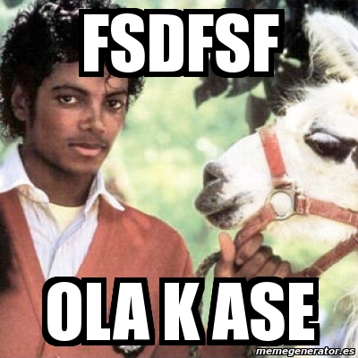 Meme Personalizado - fsdfsf ola k ase - 3070551
