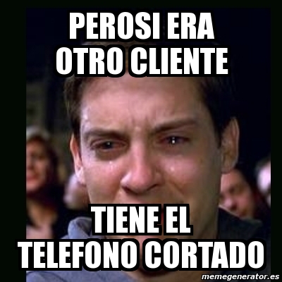 Meme crying peter parker - perosi era otro cliente tiene el telefono ...