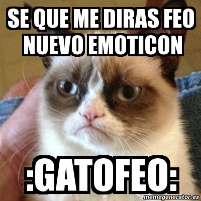 Meme Grumpy Cat - se que me diras feo nuevo emoticon :gatofeo: - 3702227