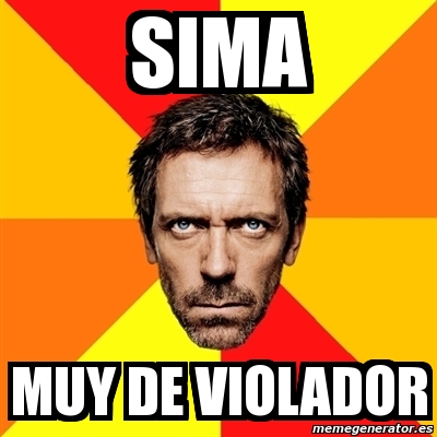 Meme House - sima muy de violador - 3702852