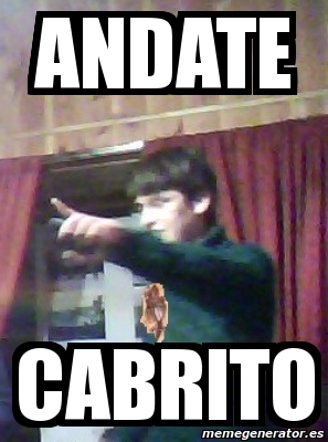 Meme Personalizado - ANDATE CABRITO - 3703775