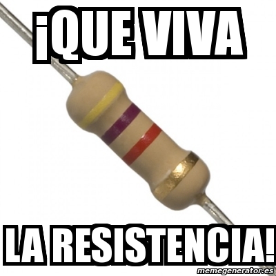 Meme Personalizado - Â¡que viva la resistencia! - 3706143