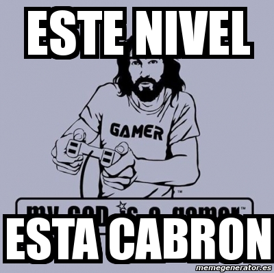 Meme Personalizado - este nivel esta cabron - 3706599