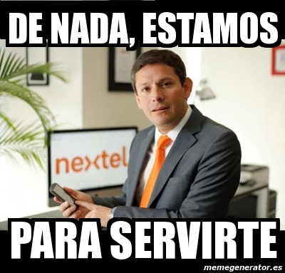 Meme Personalizado - de nada, estamos para servirte - 3708108