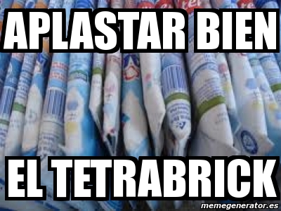 Meme Personalizado - Aplastar bien el tetrabrick - 3710981