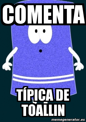 Meme Personalizado - comenta tÃ­pica de toallin - 3711657