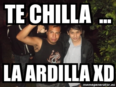 Meme Personalizado - te chilla ... la ardilla XD - 3728933