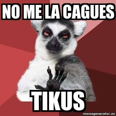 Meme Chill Out Lemur - no me la cagues tikus - 3733327