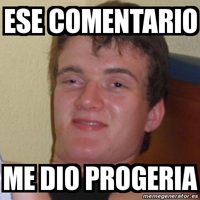 Meme Stoner Stanley - ese comentario me dio progeria - 3743424