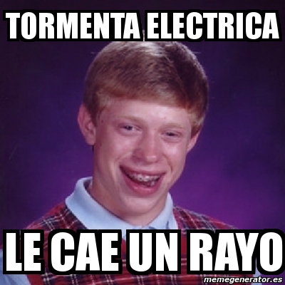 Meme Bad Luck Brian - tormenta electrica le cae un rayo - 3751554