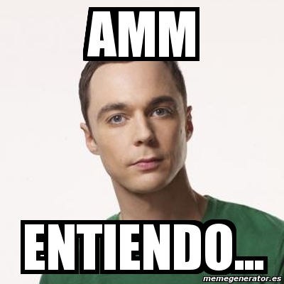 Meme Sheldon Cooper - AMM ENTIENDO... - 3752061