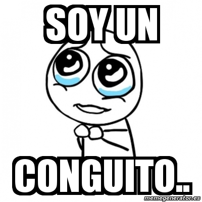 Meme Por favor - soy un conguito.. - 3753930