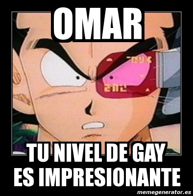 Meme Personalizado - omar tu nivel de gay es impresionante - 3761249