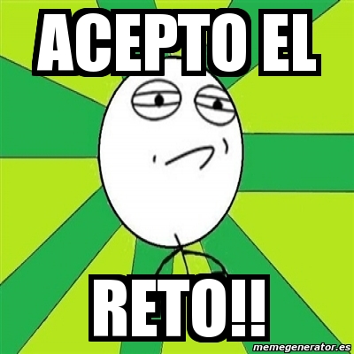 Meme Challenge Accepted - acepto el reto!! - 3769488