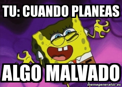 Meme Personalizado - Tu: cuando planeas algo malvado - 3773265