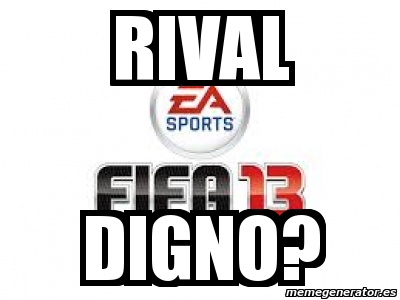 Meme Personalizado - Rival digno? - 3785377