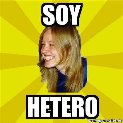 Meme Trologirl - SOY HETERO - 3787323