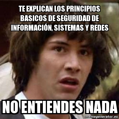 Meme Keanu Reeves - TE EXPLICAN LOS PRINCIPIOS BASICOS DE SEGURIDAD DE ...