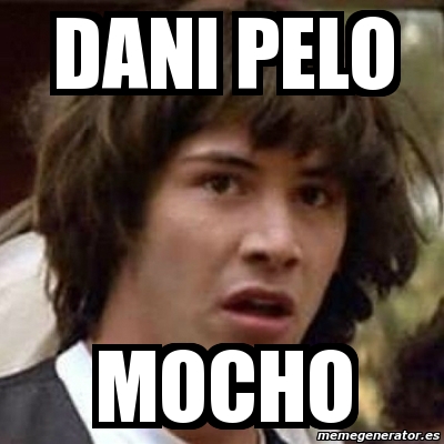 Meme Keanu Reeves - dani pelo mocho - 3085104