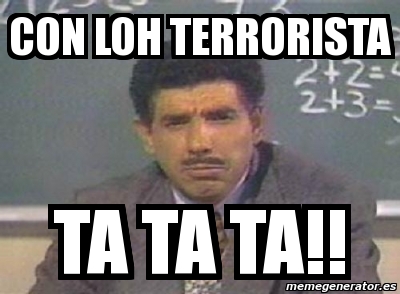 Terrorista Mexicano Memes