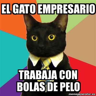 Meme Business Cat - el gato empresario trabaja con bolas de pelo - 3811666