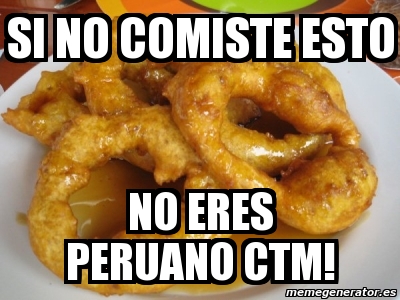 Meme Personalizado - si no comiste esto no eres peruano ctm! - 3812502