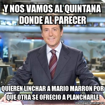 Meme Matias Prats - y nos vamos al quintana donde al parecer quieren ...