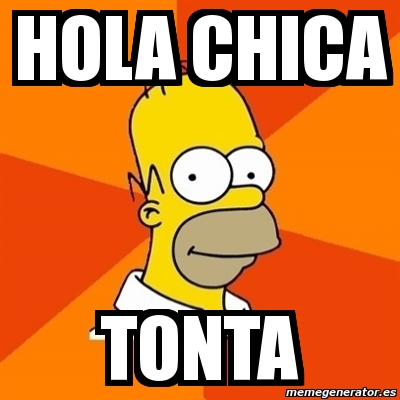 Meme Homer - hola chica tonta - 3819013