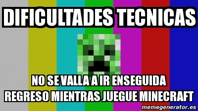 Meme Personalizado - dificultades tecnicas no se valla a ir enseguida ...