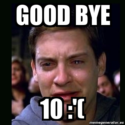 Meme crying peter parker - good bye 10 :'( - 3846437