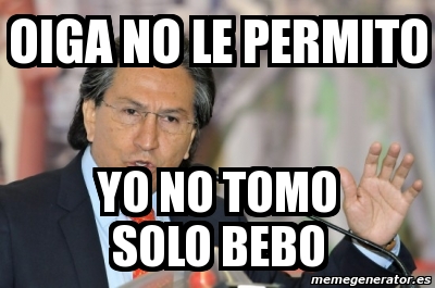 Meme Personalizado - oiga no le permito yo no tomo solo bebo - 3853891
