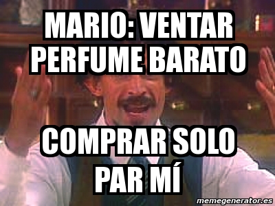 Meme Personalizado - Mario: Ventar Perfume barato comprar solo par mÃ ...