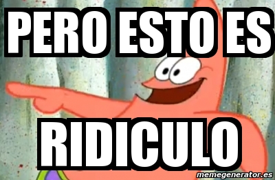 Meme Personalizado - pero esto es ridiculo - 3864042