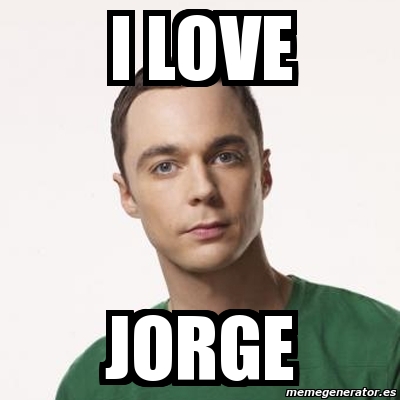 Meme Sheldon Cooper - i love Jorge - 3864107