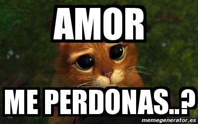 Meme Personalizado - AMor Me Perdonas..? - 3866854