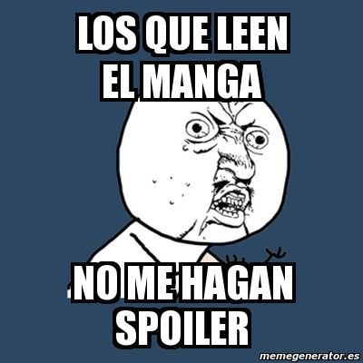 Meme Y U No - los que leen el manga no me hagan spoiler - 3870530